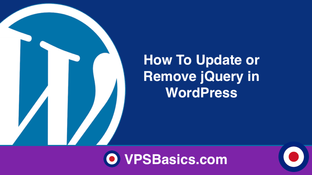 How To Update or Remove jQuery in WordPress | VPSBasics