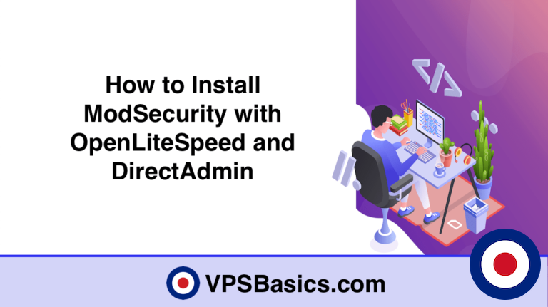 How to Install ModSecurity with OpenLiteSpeed and DirectAdmin | VPSBasics