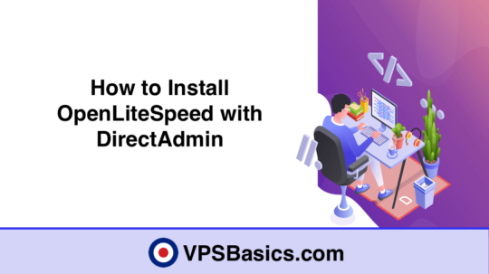 How to Install OpenLiteSpeed with DirectAdmin | VPSBasics