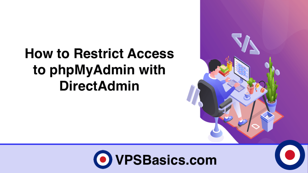 How to Restrict Access to phpMyAdmin with DirectAdmin | VPSBasics