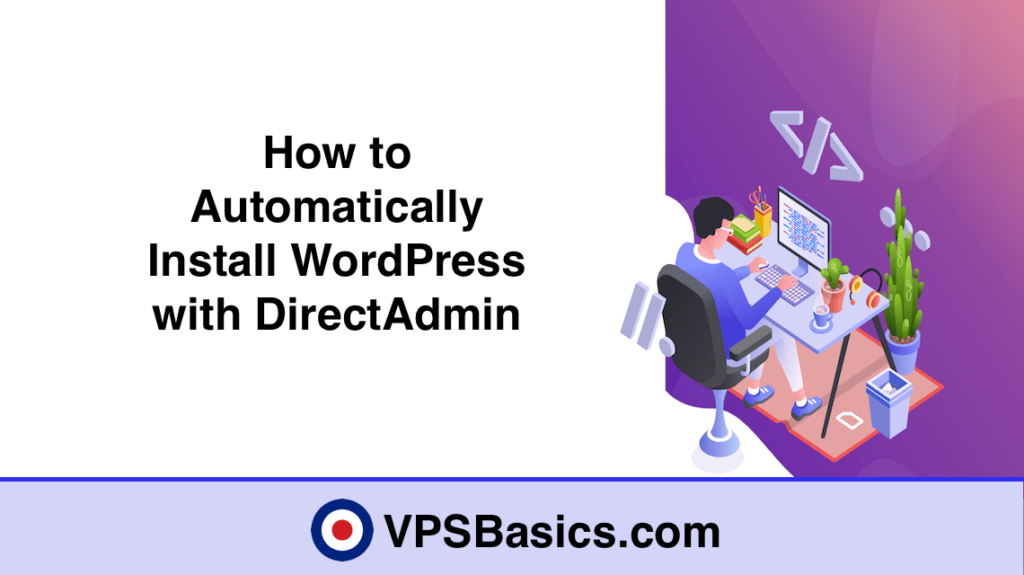 How To Automatically Install Wordpress With Directadmin Vpsbasics
